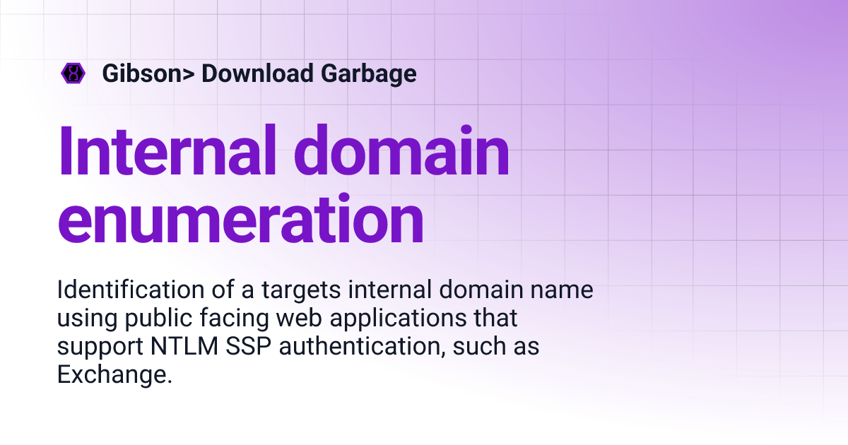 Internal domain enumeration | Gibson> Download Garbage