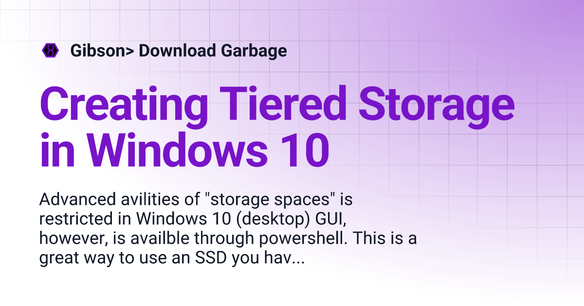 Creating Tiered Storage in Windows 10 | Gibson> Download Garbage
