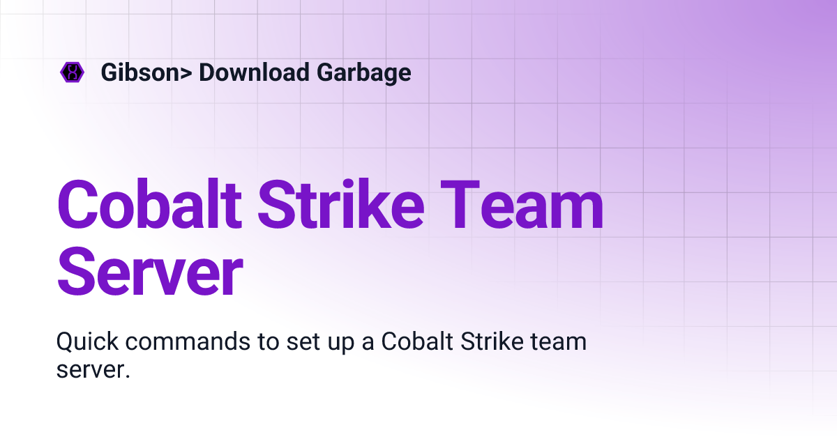 Cobalt Strike Team Server | Gibson> Download Garbage